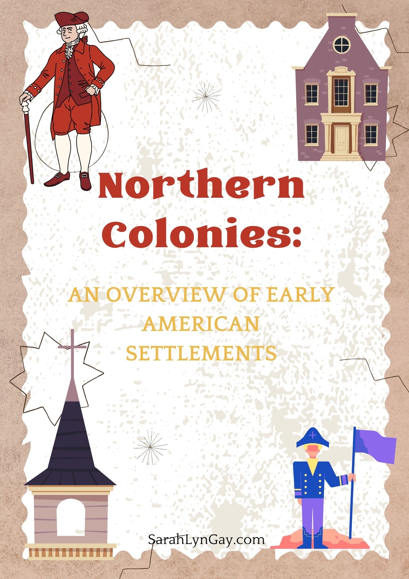 Northern Colonies: An Overview of Early American Settlements - Sarah Lyn Gay